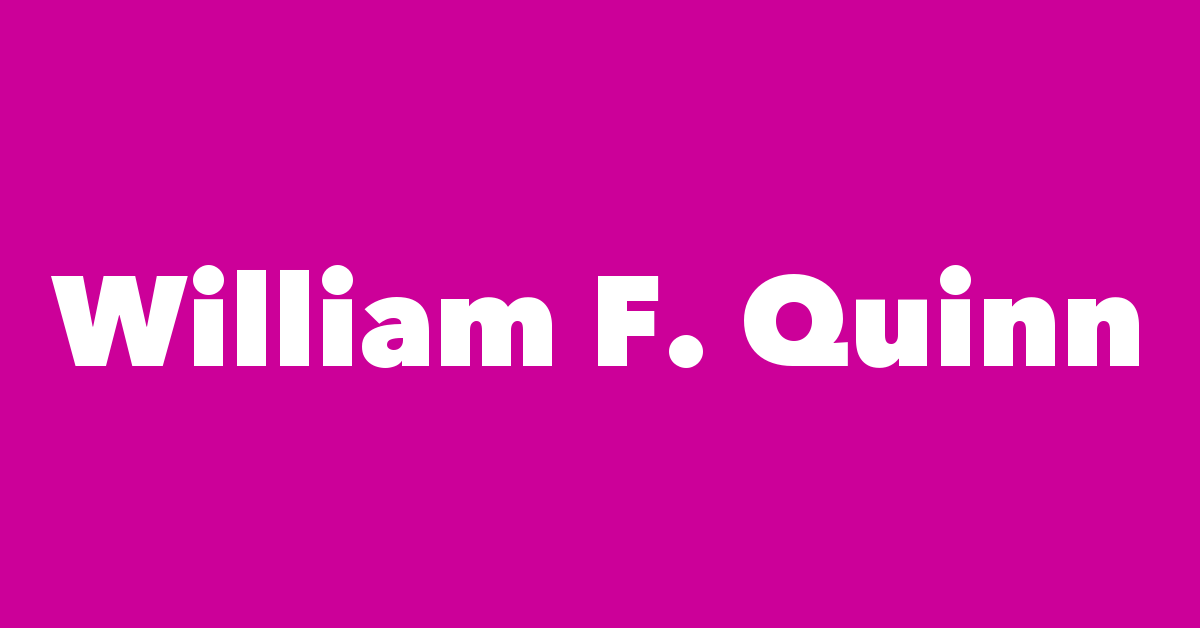 William F. Quinn - Spouse, Children, Birthday & More
