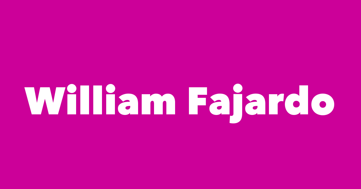 William Fajardo - Spouse, Children, Birthday & More