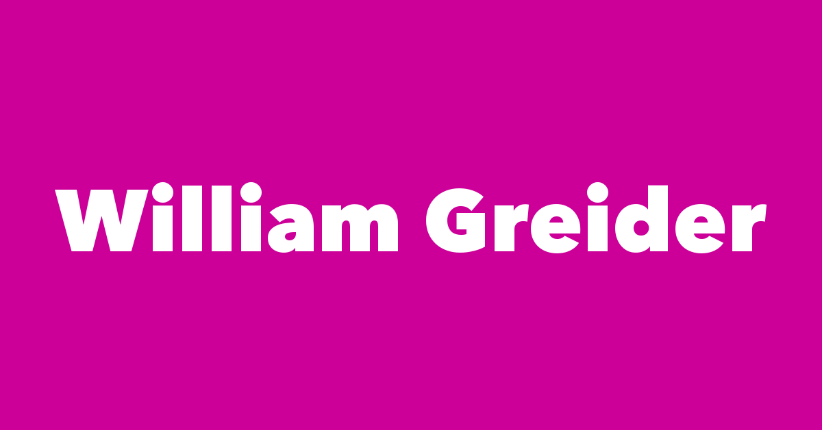 William Greider - Spouse, Children, Birthday & More