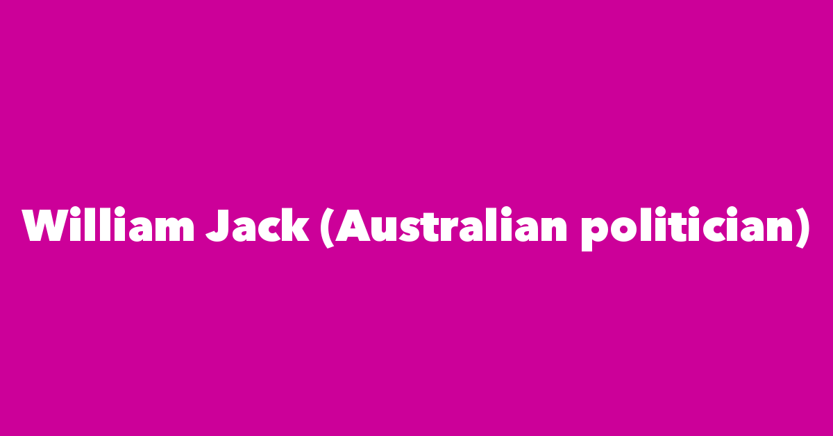 William Jack (Australian politician) - Spouse, Children, Birthday & More