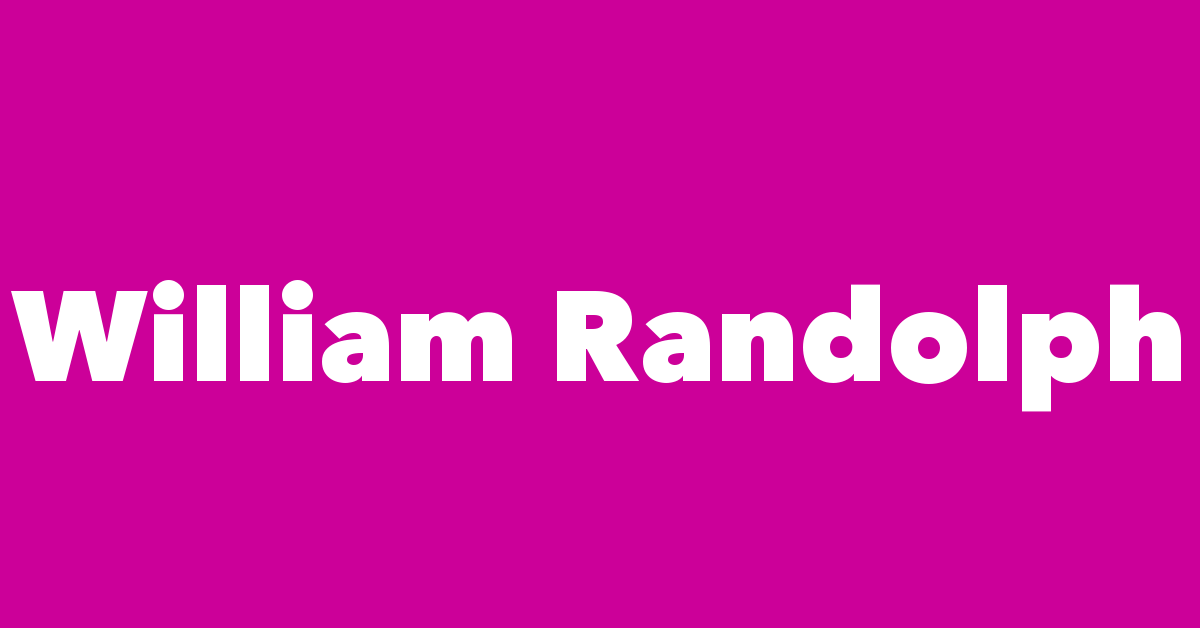 William Randolph - Spouse, Children, Birthday & More