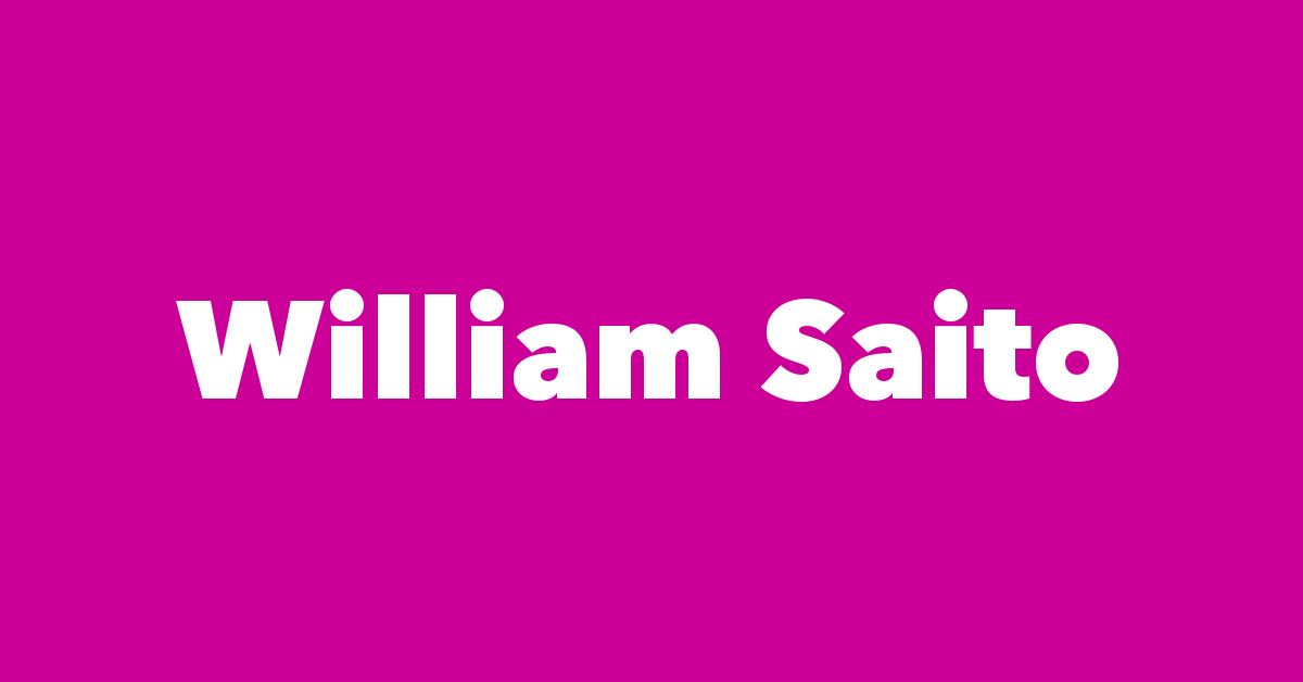 William Saito - Spouse, Children, Birthday & More