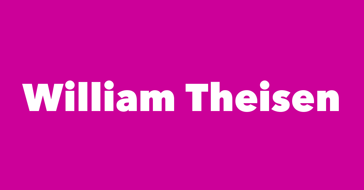 William Theisen - Spouse, Children, Birthday & More