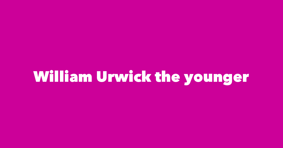 William Urwick the younger - Spouse, Children, Birthday & More