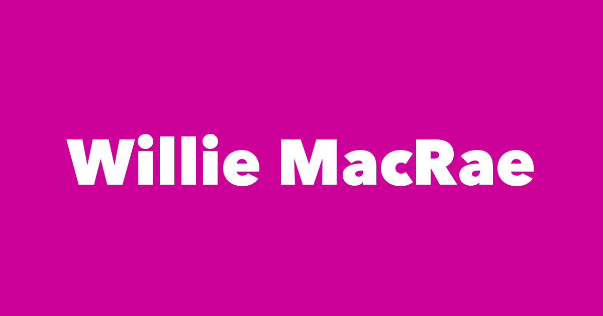 Willie MacRae - Spouse, Children, Birthday & More