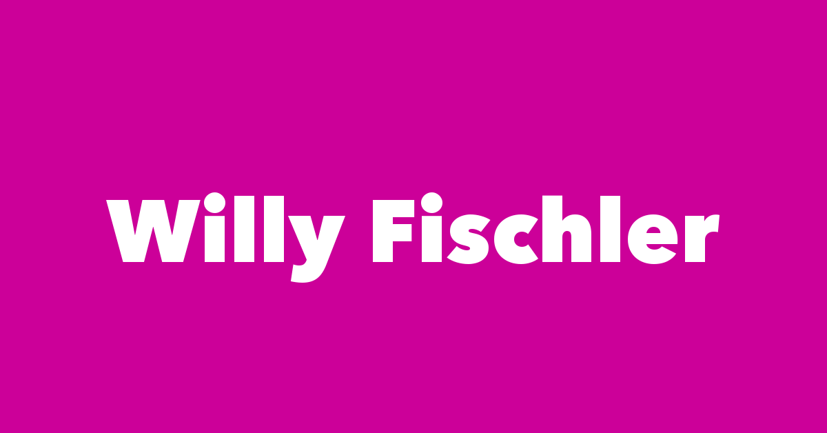 Willy Fischler - Spouse, Children, Birthday & More