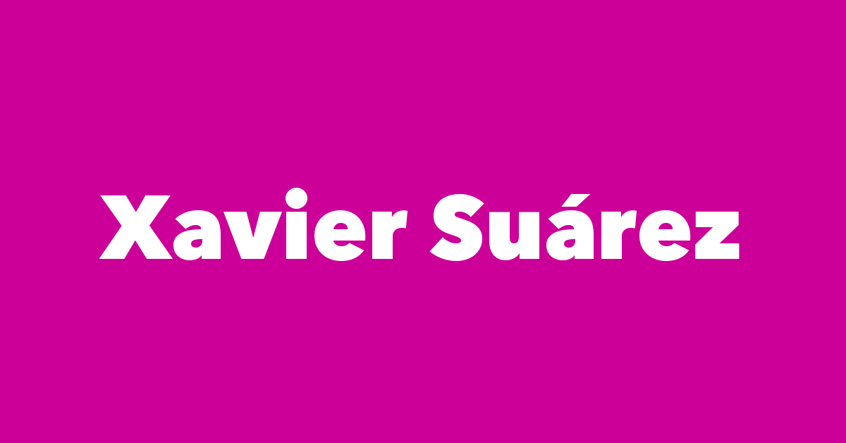 Xavier Suárez - Spouse, Children, Birthday & More
