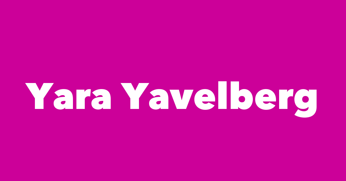 Yara Yavelberg - Spouse, Children, Birthday & More