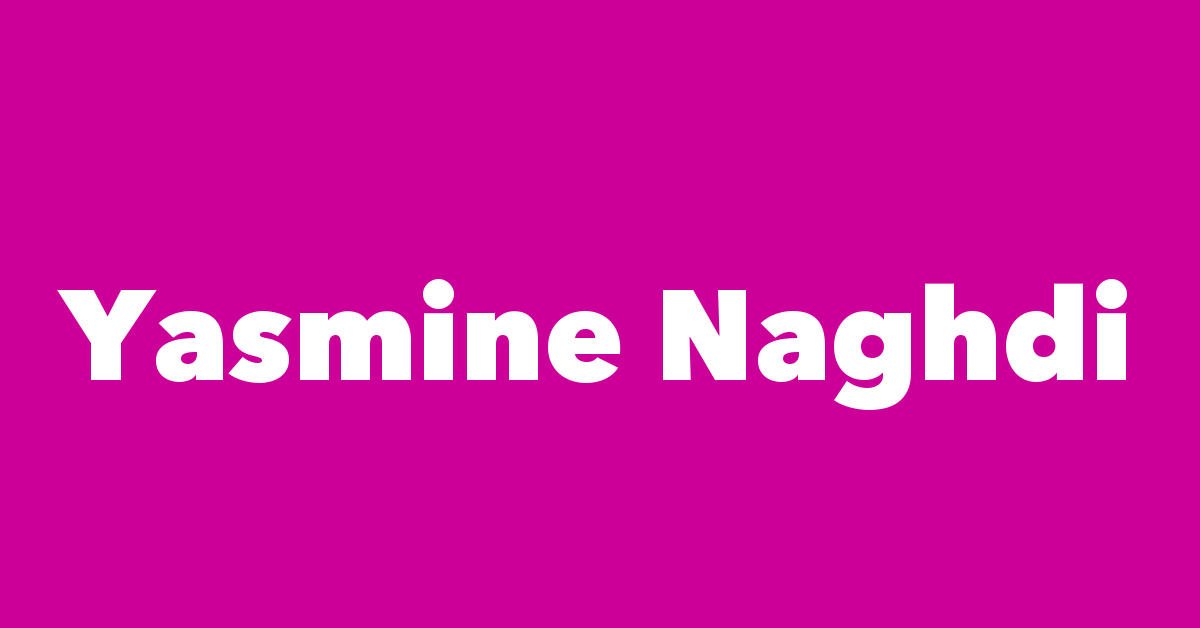 Yasmine Naghdi - Spouse, Children, Birthday & More