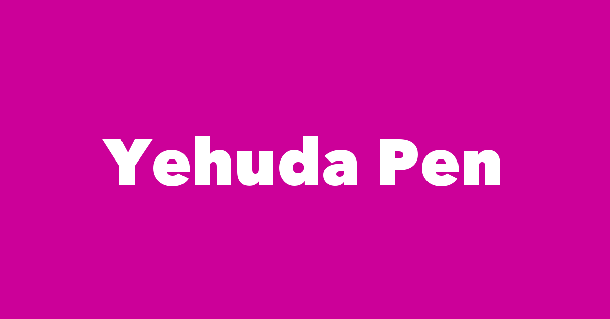 Yehuda Pen - Spouse, Children, Birthday & More