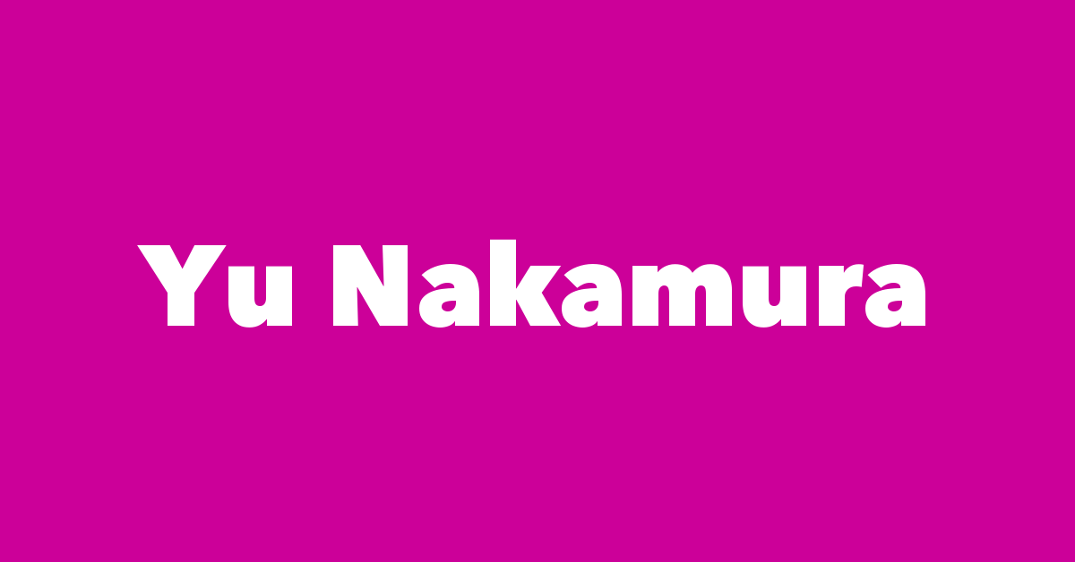 Yu Nakamura - Spouse, Children, Birthday & More