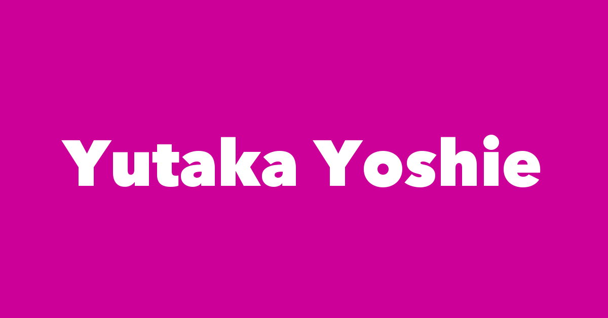 Yutaka Yoshie - Spouse, Children, Birthday & More