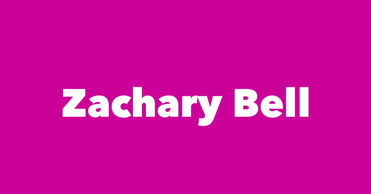 Zachary Bell - Spouse, Children, Birthday & More