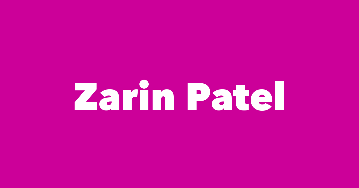Zarin Patel - Spouse, Children, Birthday & More