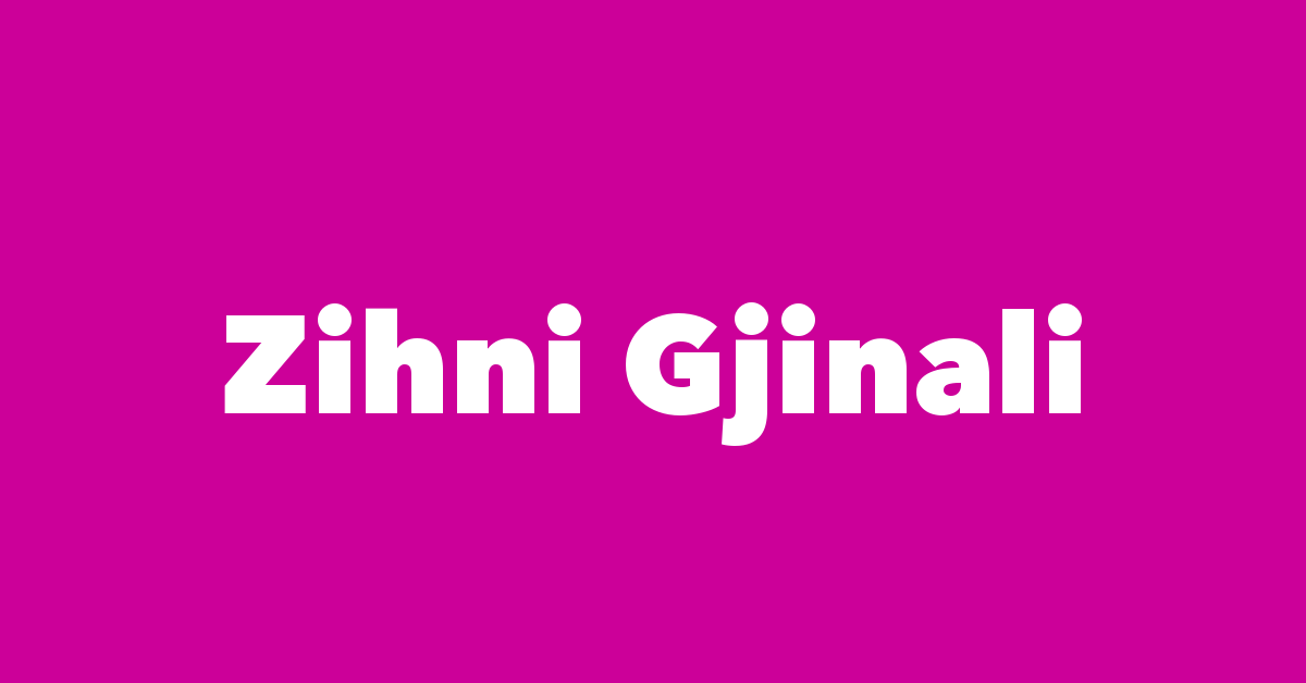 Zihni Gjinali - Spouse, Children, Birthday & More